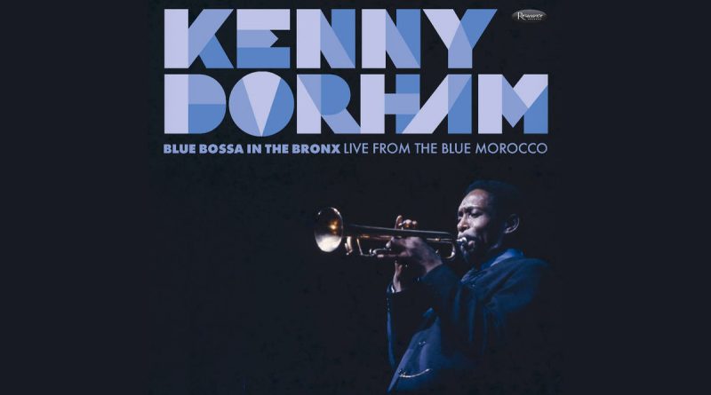 Kenny Dorham: Blue Bossa In The Bronx: Live From The Blue Morocco ...