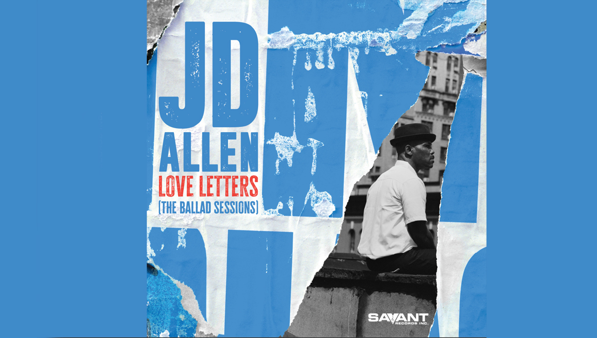 JD Allen: Love Letters (The Ballad Sessions) | Dark Blue Notes